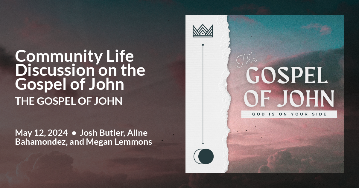The Gospel Of John: Community Life… | Beaverton Christian Church