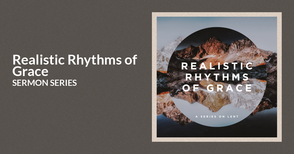 Realistic Rhythms of Grace, A Series On… | Willamette Christian Church